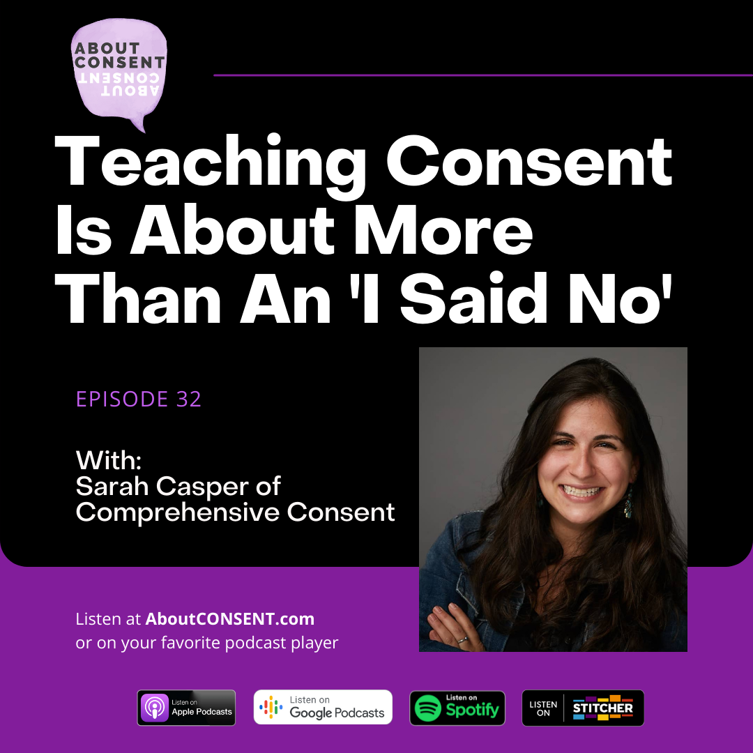 EP 32 How Teaching Consent Is About More Than A 'I Said No' - ABOUT CONSENT
